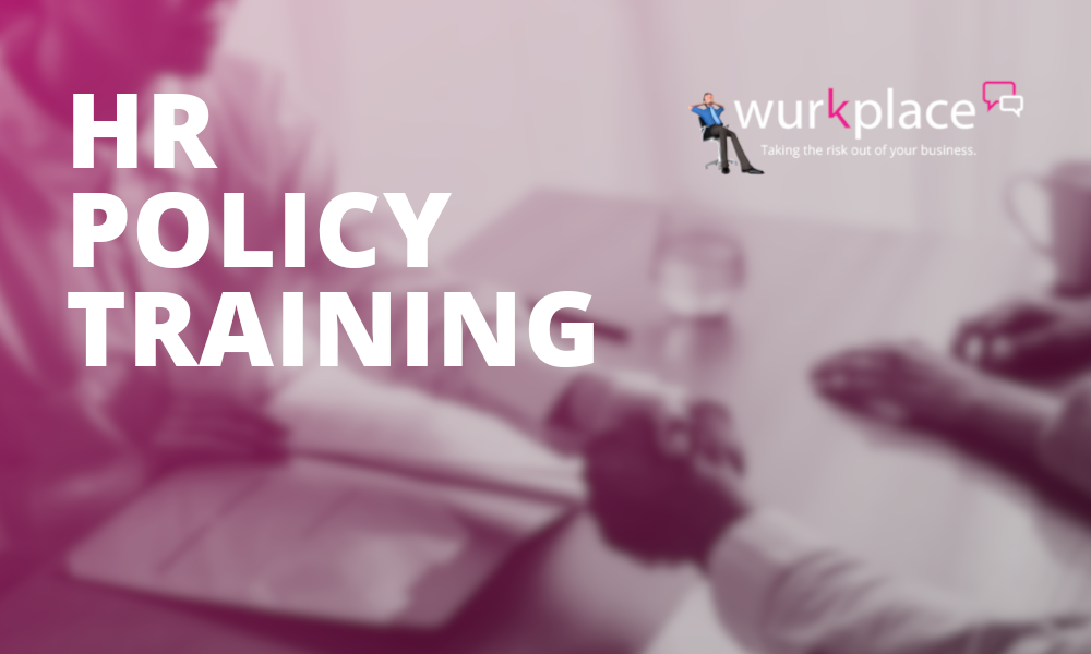 HR Policies Training | Human Resources | Wurkplace Ltd.